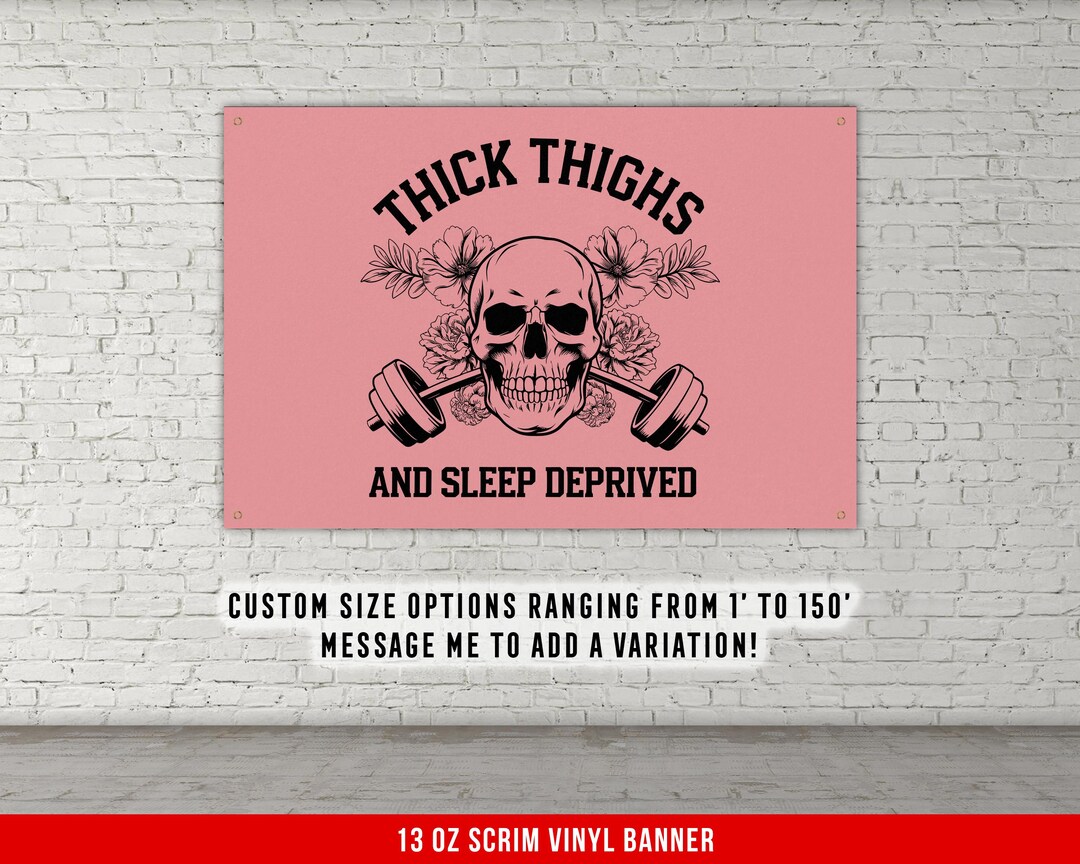 Thick Thighs and Sleep Deprived Vinyl Banner, Motivational Gym Decor ...