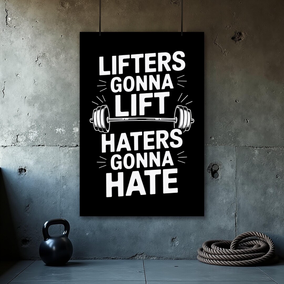 Lifters Gonna Lift Posters, Gym Motivation, Funny Gym Poster ...