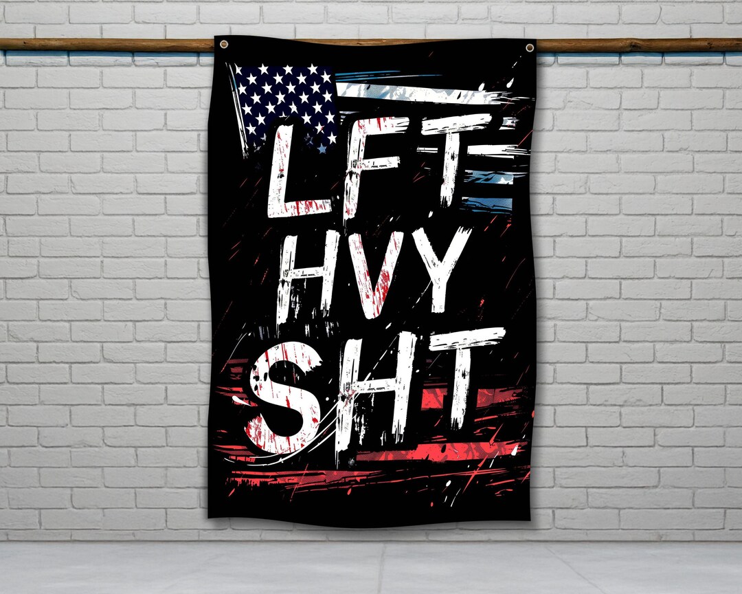 Lift Heavy Sht Flag, Gym Flag Decor, Motivational Weightlifting Flag ...