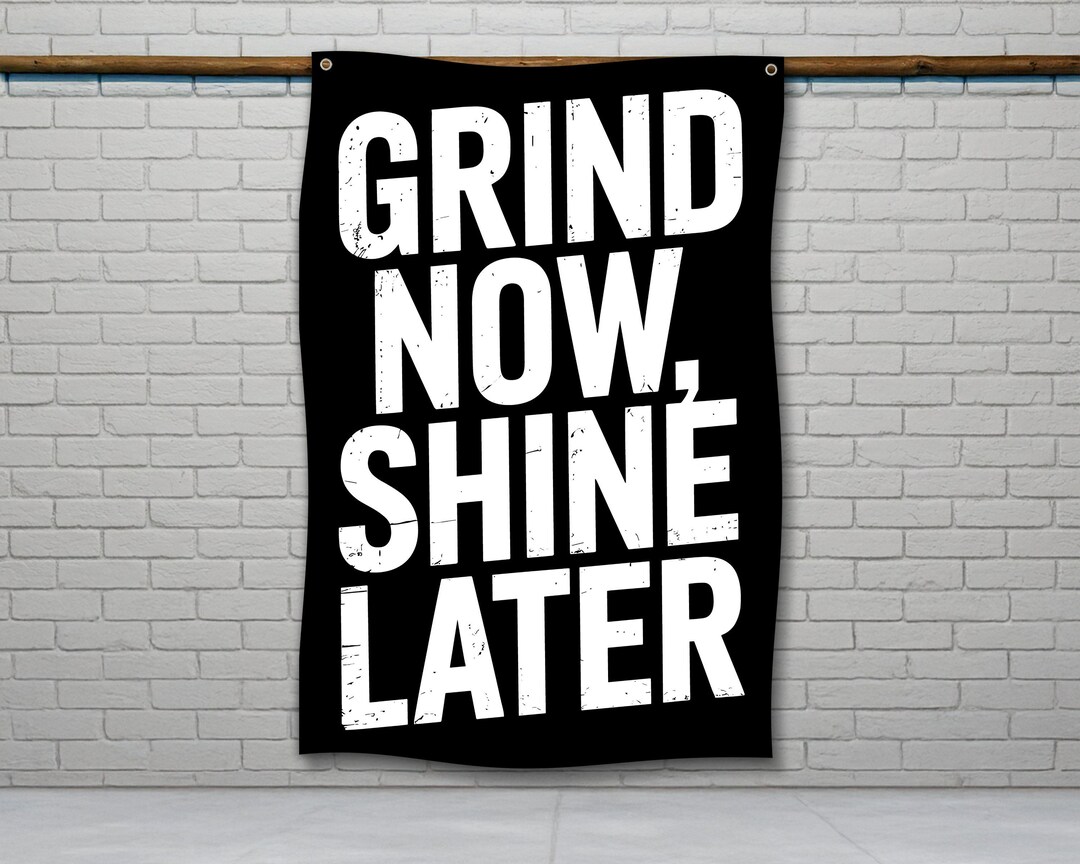 Gym Motivation Flag, Home Gym Wall Art, Grind Now Shine Later Flag ...
