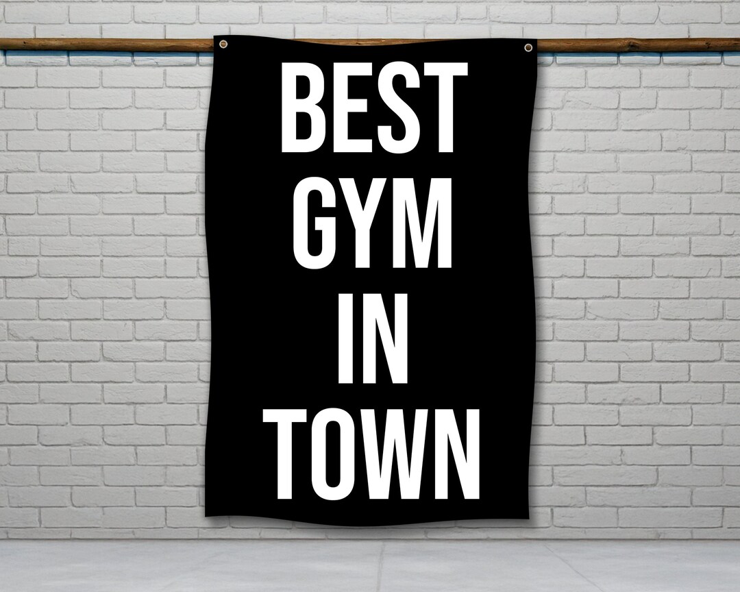 Best Gym in Town Flag, Home Gym Wall Decor, Motivational Gym, Garage ...