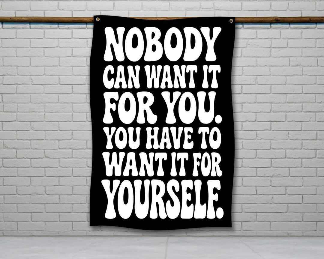 Motivational Gym Flag, Weightlifting Flag, Nobody Can Want It for You ...