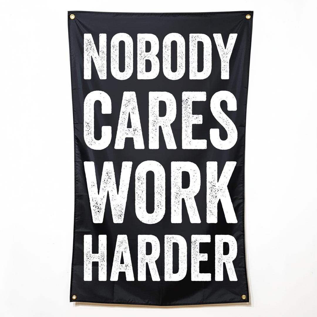 Nobody Cares Work Harder Gym Flag 5x3 | Motivational Banner for Home ...