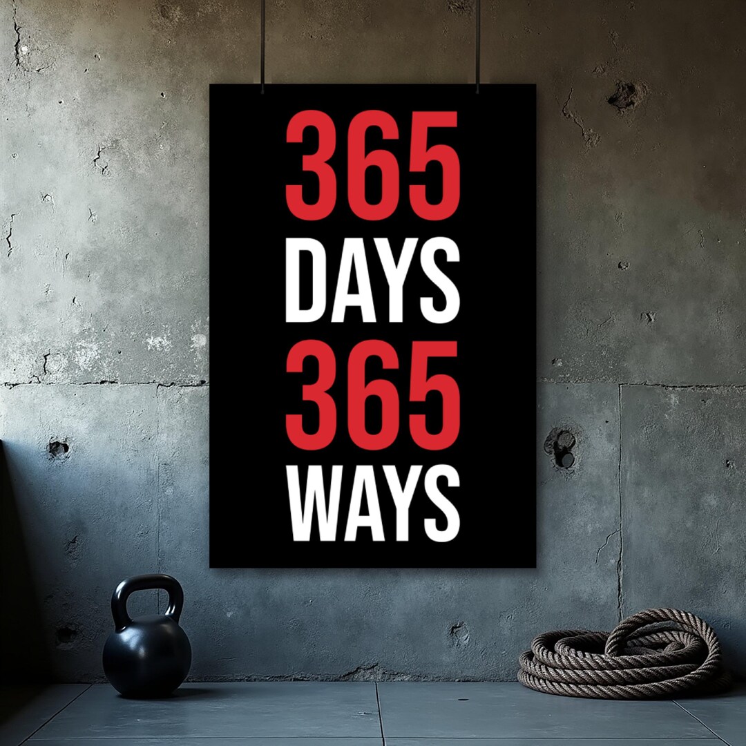 365 Days 365 Ways Motivational Poster for Home Gym Decor Office Decor ...