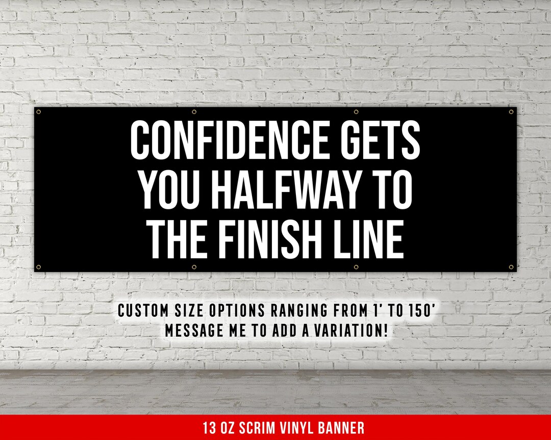 Confidence Gets You Halfway to the Finish Line Banner, Wall Hanging ...
