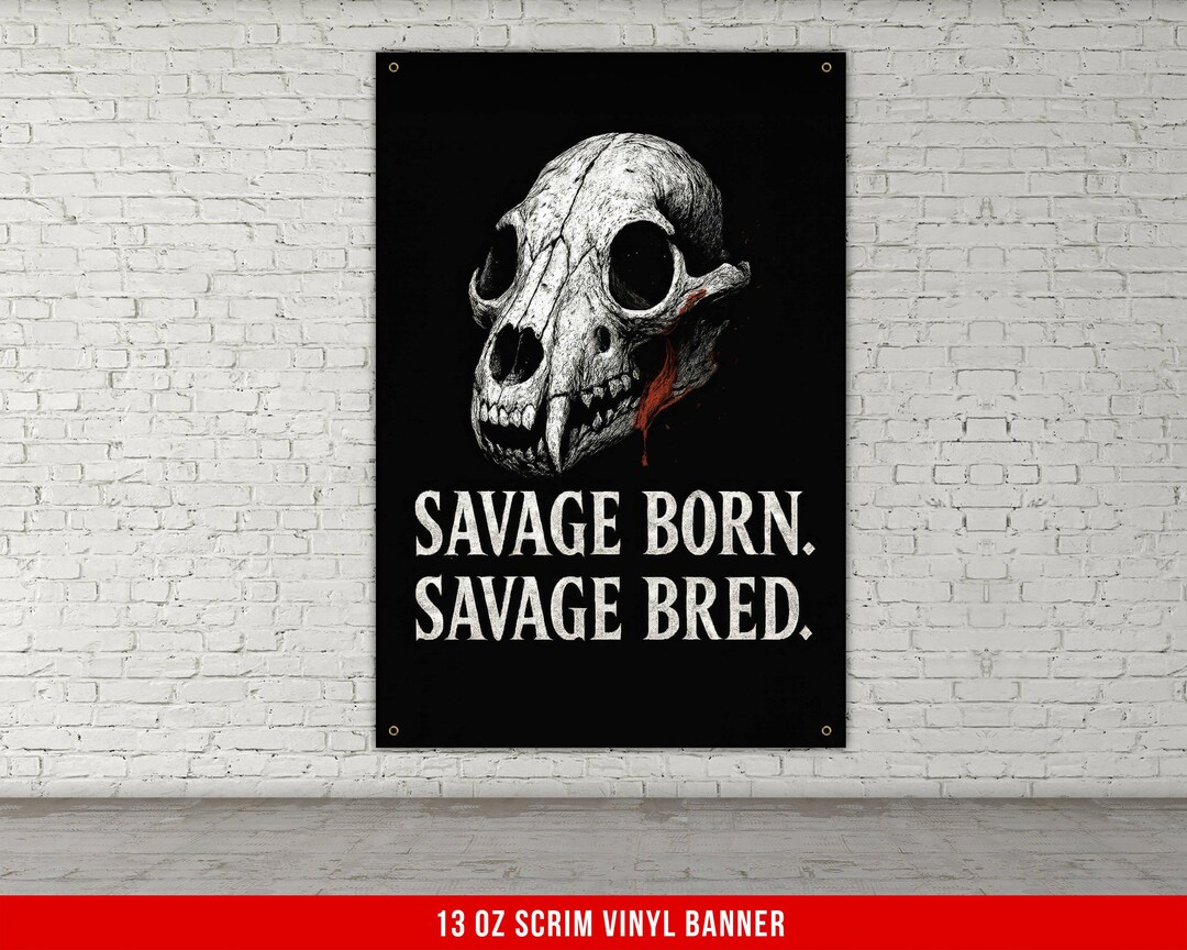 Savage Born Savage Bred Banner, Skull Art Flag, Gym Motivation ...