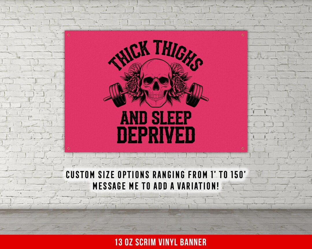 Thick Thighs and Sleep Deprived Vinyl Banner Home Gym Wall Decor Garage ...