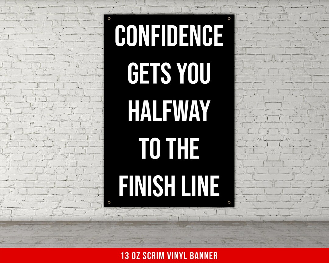 Motivational Banner, Confidence Gets You Halfway to the Finish Line ...