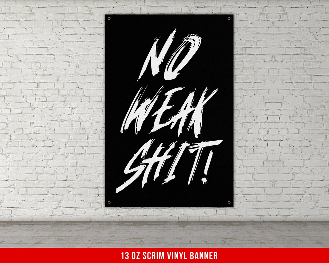 No Weak Shit Banner - Gym Wall Art - Motivational Fitness Decor ...
