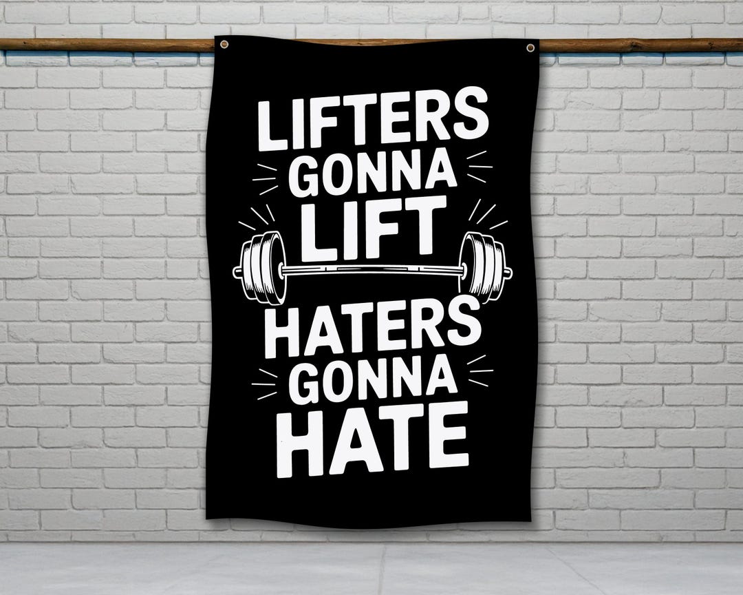Lifters Gonna Lift Flag, Motivational Gym Flag, Home Gym Banner, Funny ...