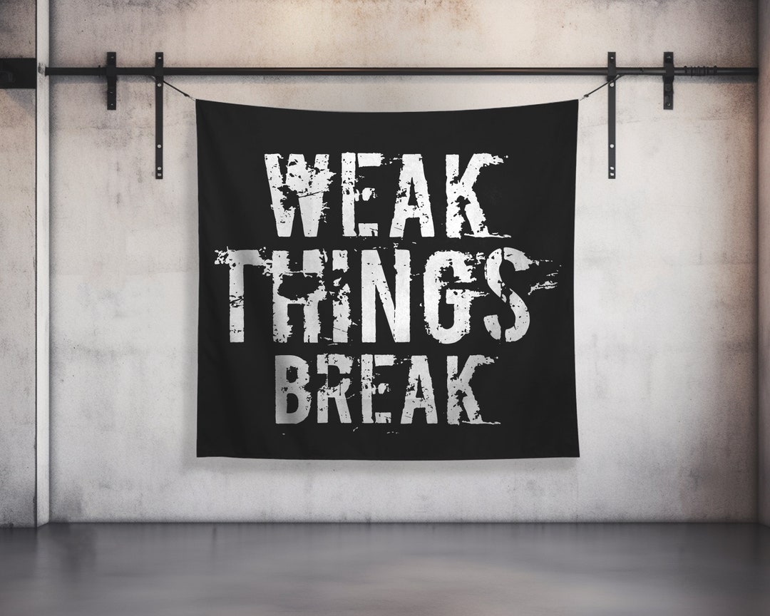 Weak Things Break Wall Tapestry - Gym Decor - Large Motivational ...