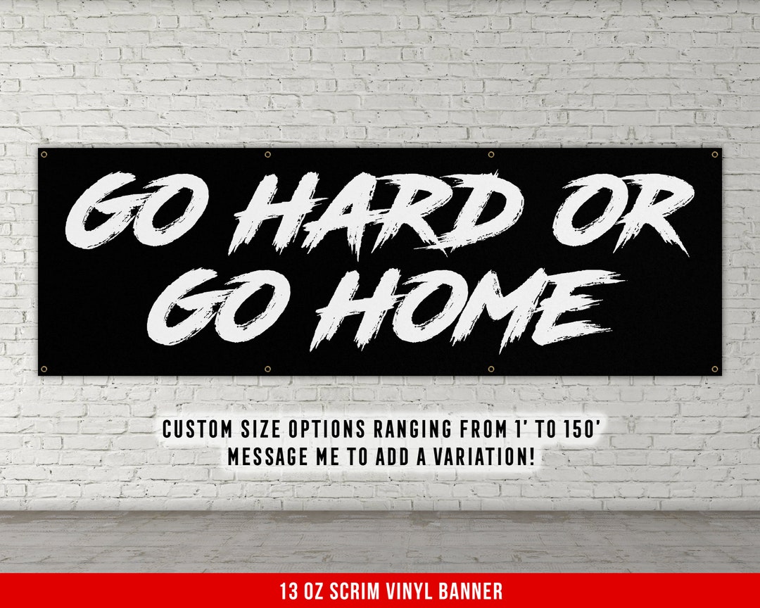 Go Hard or Go Home Banner - Home Gym Decor - Large Quote Wall Art ...
