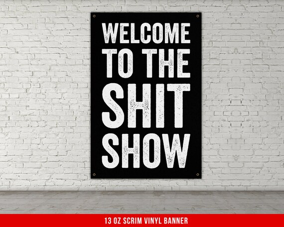 Welcome to the Shit Show Banner Home Gym Decor Large - Etsy