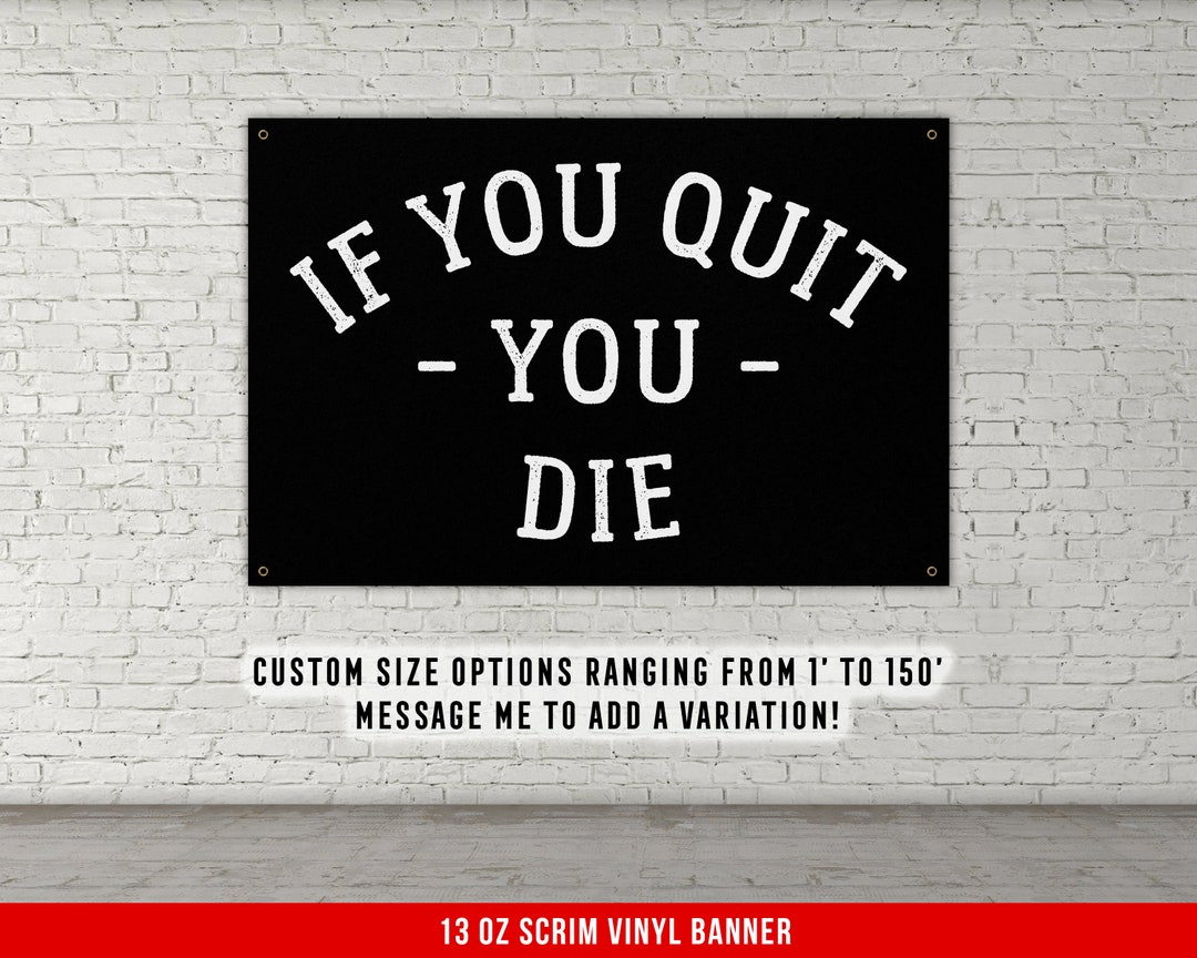 If You Quit Banner - Home Gym Decor - Large Quotes Wall Art - Garage ...