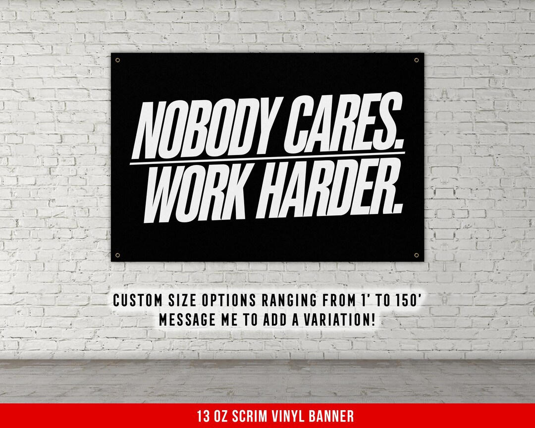 Motivational Vinyl Banner Nobody Cares Work Harder for Gym Home Office ...