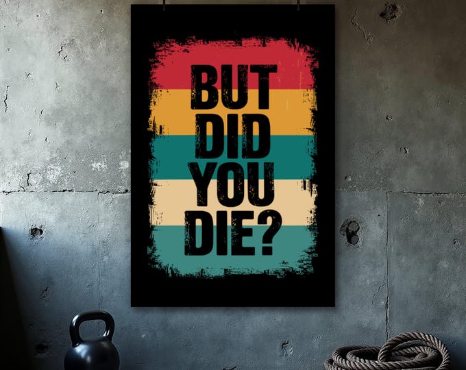 But Did You Die Print, Fitness Poster, Gym Printable Wall Art ...