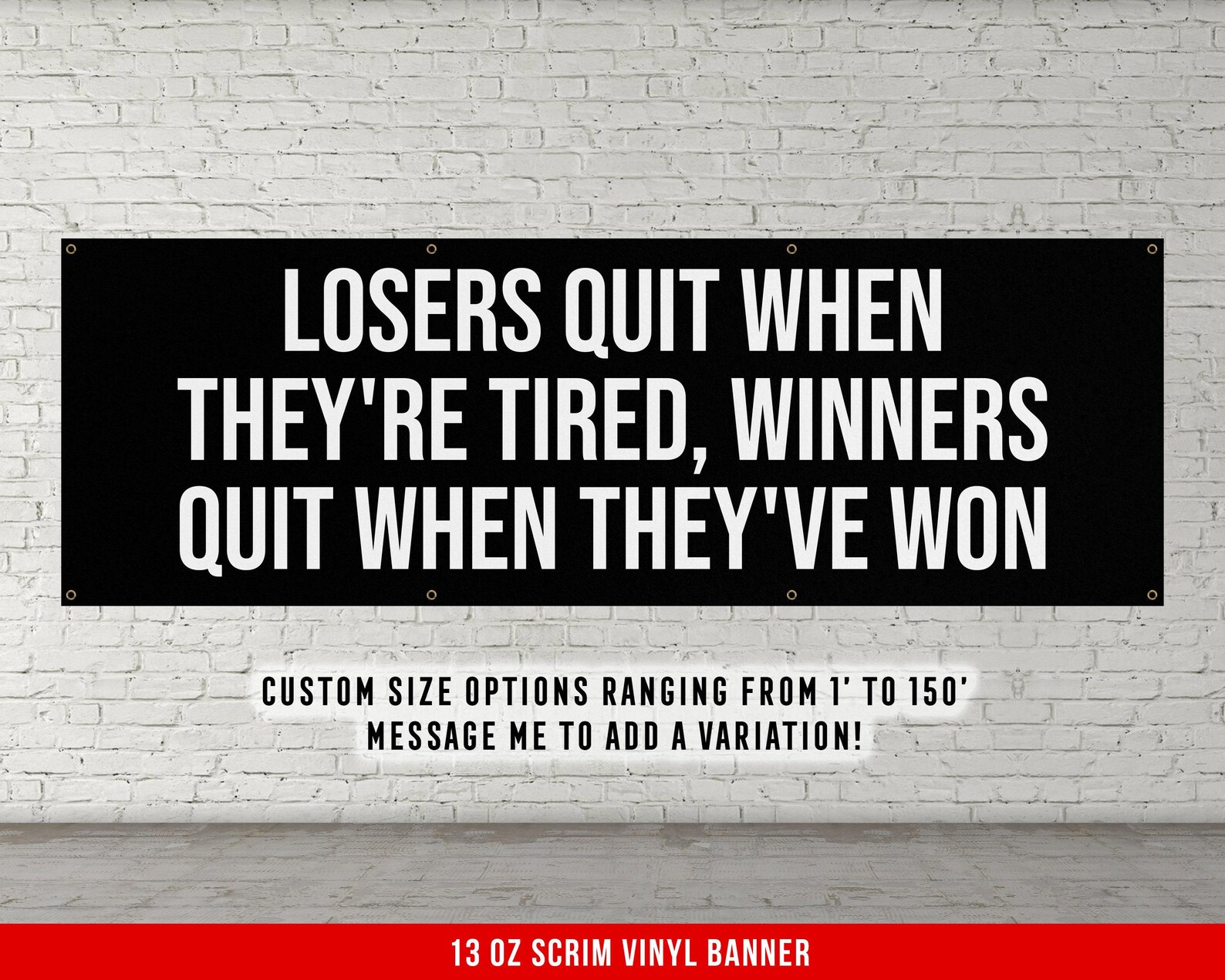 Motivational Quote Vinyl Banner, Losers Quit When Tired, Winners Quit ...