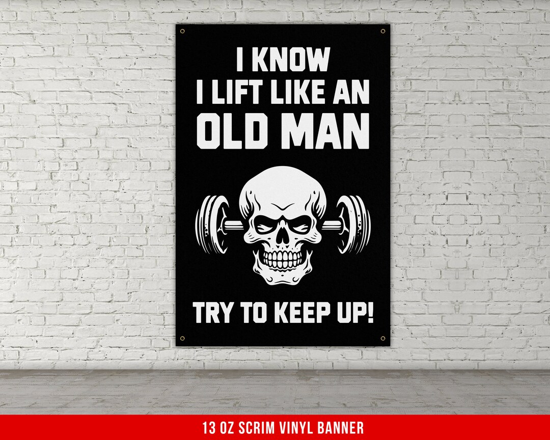 Old Man Banner Home Gym Decor Large Motivational Quote Wall Art ...
