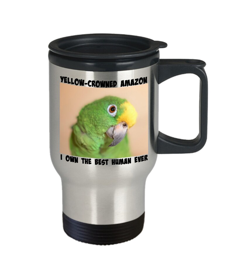 Yellow-crowned Amazon Travel Mug I Own the Best Human Ever - Etsy