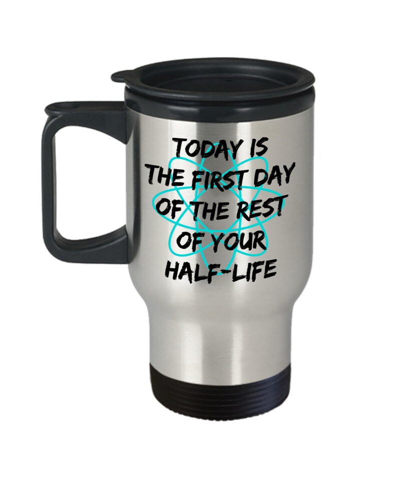 Scientist Travel Mug Half-life to Go Cup Geek Humor Mug - Etsy
