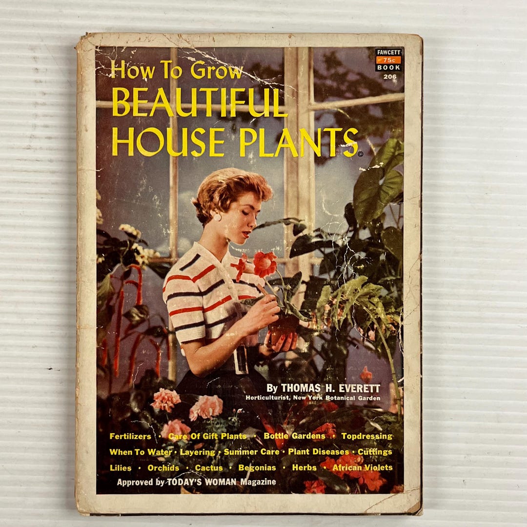 How to Grow Beautiful House Plants by Thomas H. Everett (vintage ...