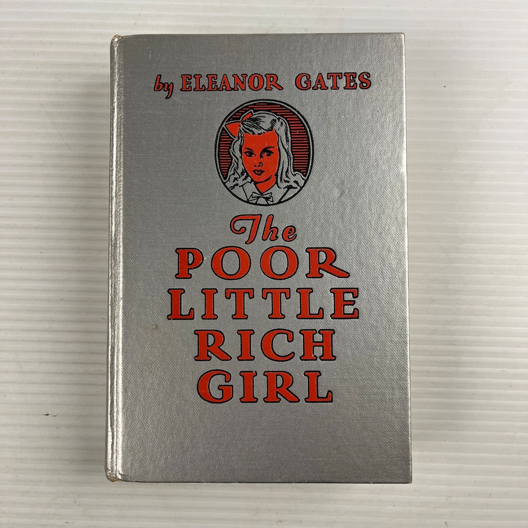 The Poor Little Rich Girl by Eleanor Gates (vintage Hardcover ...