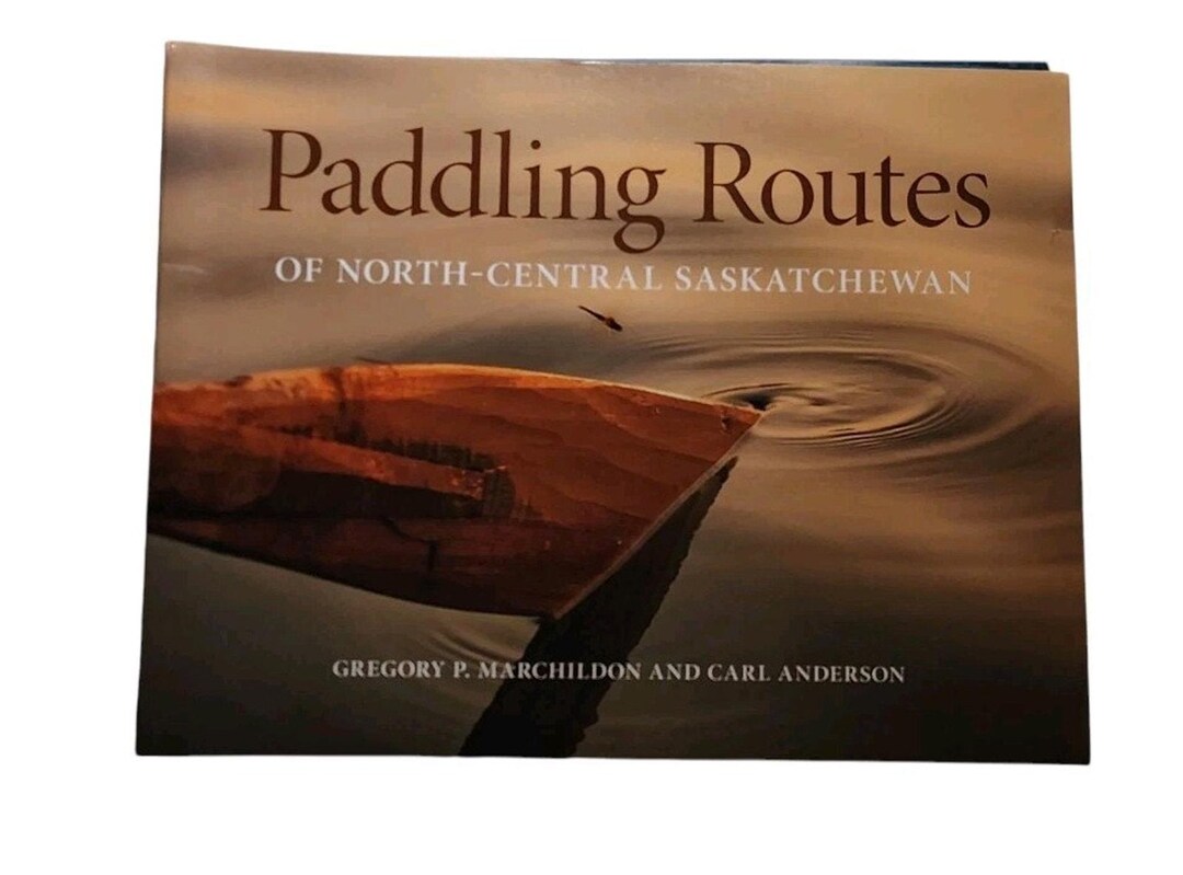 Paddling Routes of North-central Saskatchewan Book Canada Canoe Kayak ...