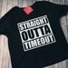 Custom Printed Toddler Straight Outta Timeout T-shirt - Free Standard ...