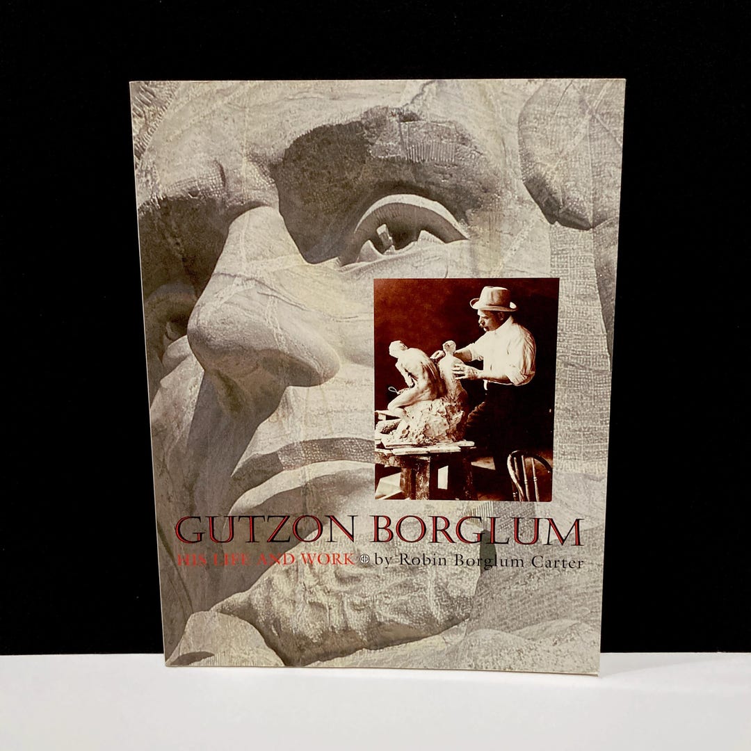 Gutzon Borglum, His Life and Work Paperback Book - Vintage 1998, Mount ...