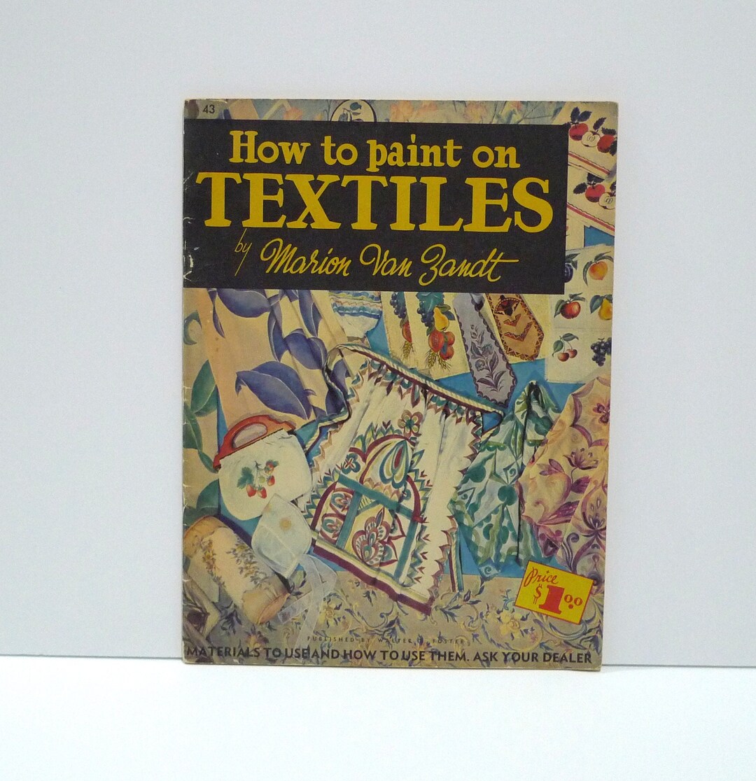 How to Paint on Textiles by Marion Van Zandt Published by Walter Foster ...