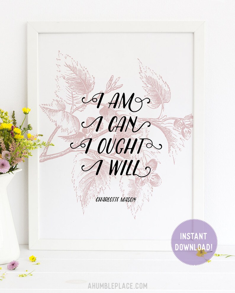 Charlotte Mason "i Am...." Quote With Foliage Print (PDF VERSION) - Etsy