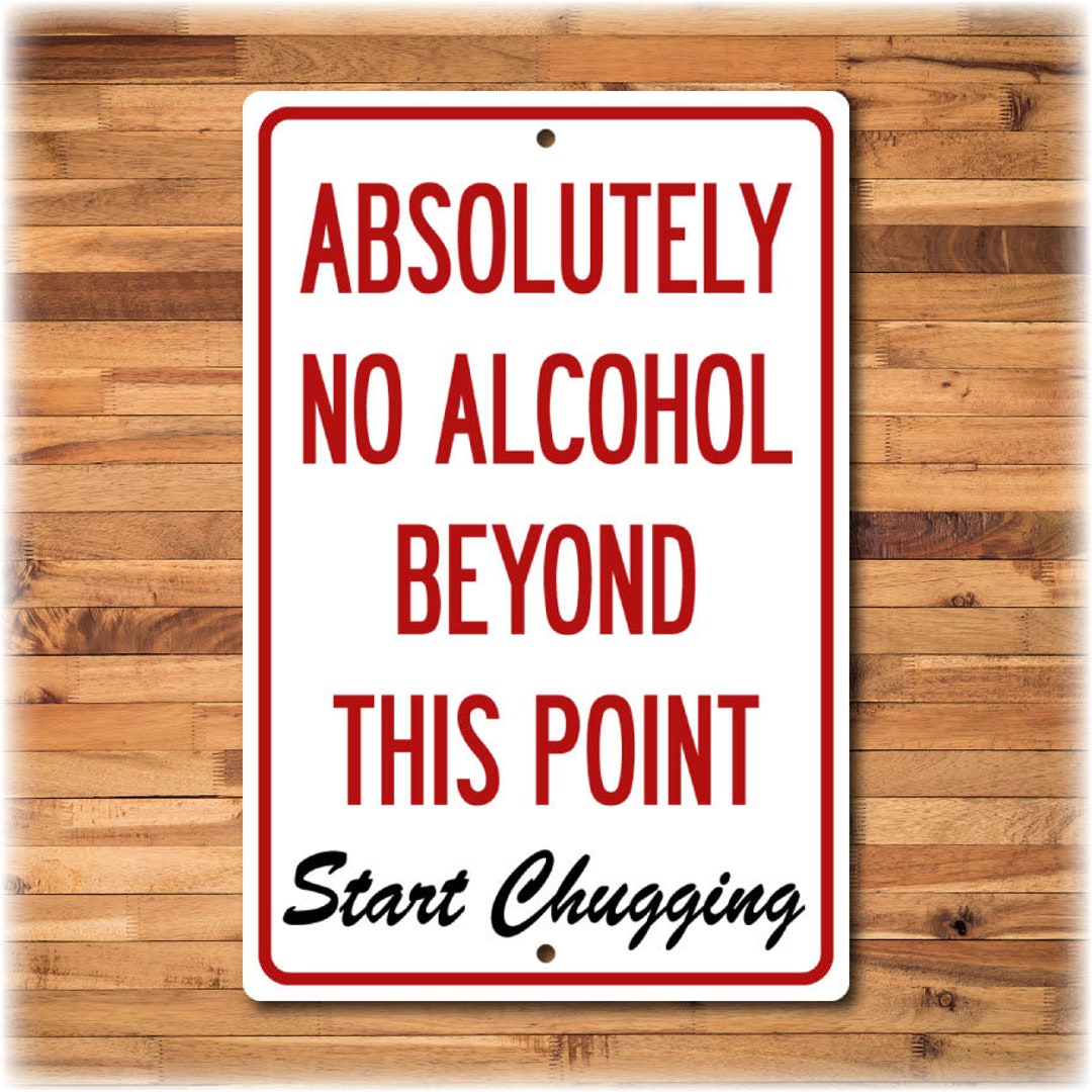 No Alcohol...start Chugging Sign - Etsy