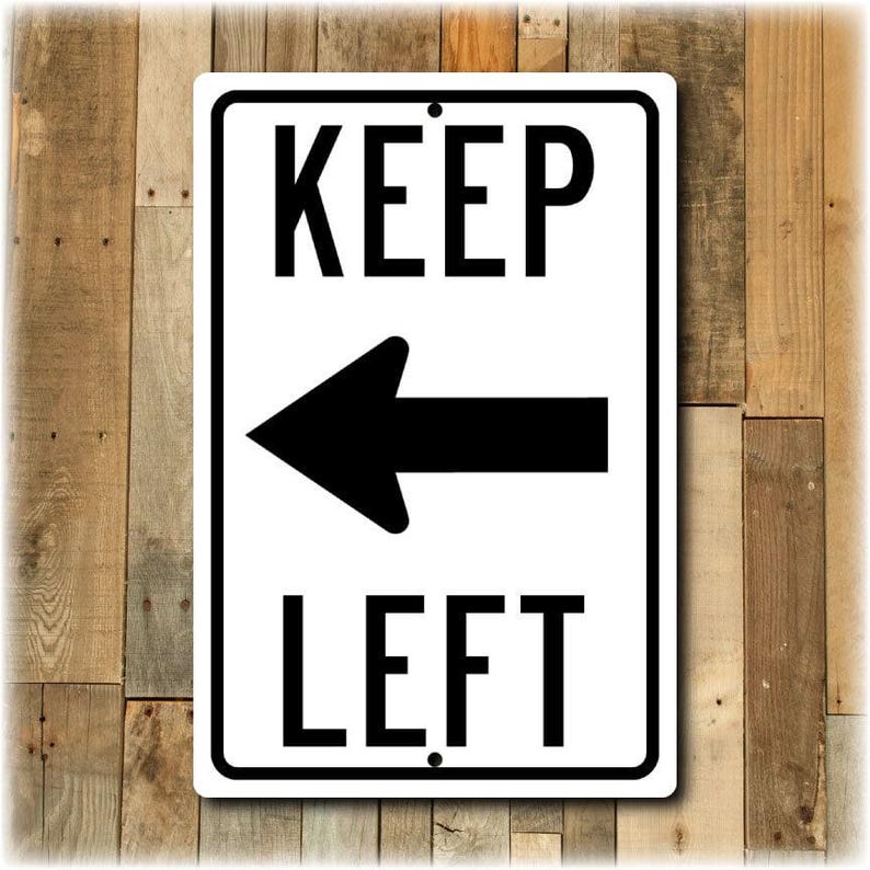 Keep Left/right Aluminum Street Sign: DOT Highway Decor - Etsy
