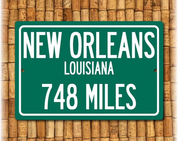 Personalized Highway Distance Sign To: New Orleans, Louisiana, the Big ...