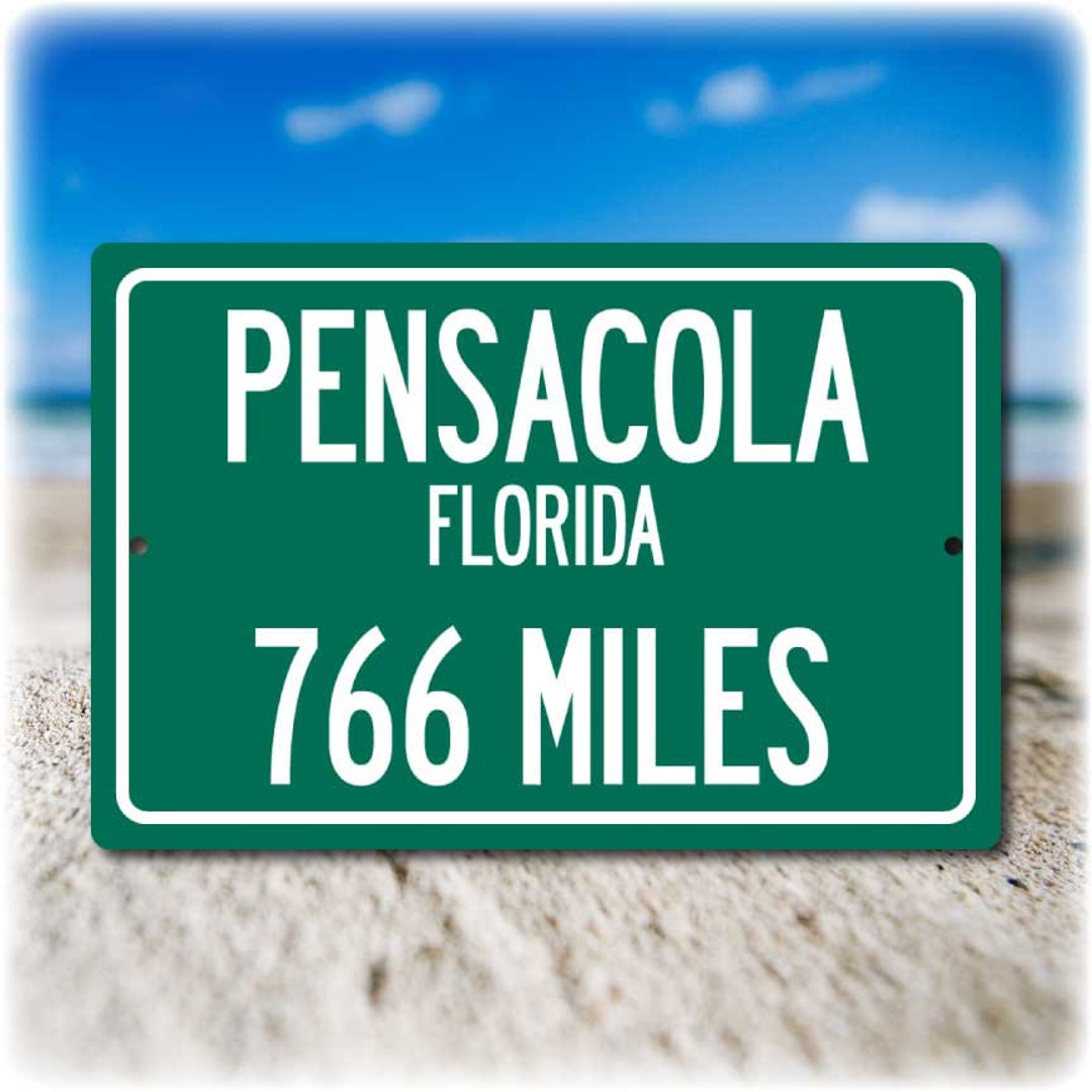 Personalized Highway Distance Sign To: Pensacola, Florida - the City of ...