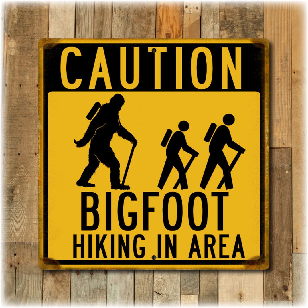 Caution: Bigfoot Hiking Sign - Etsy