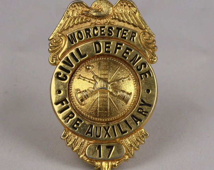 Worcester Mass. Civil Defense Fire Auxiliary 17 Metal Badge, Gold Color ...