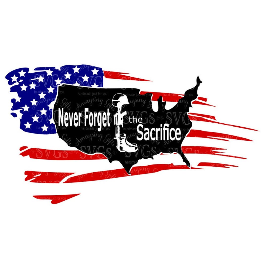 Never Forget Sacrifice SVG: Military Patriotic Design (digital Download ...