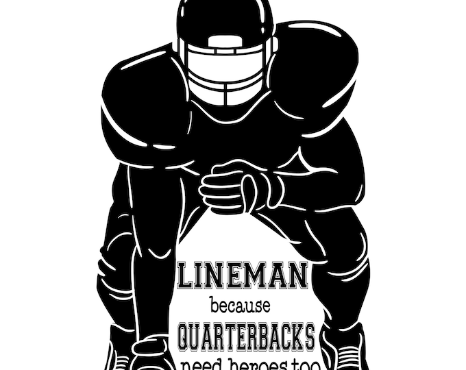 Lineman Because Quarterbacks Need Heroes Too Svg, Football Svg ...