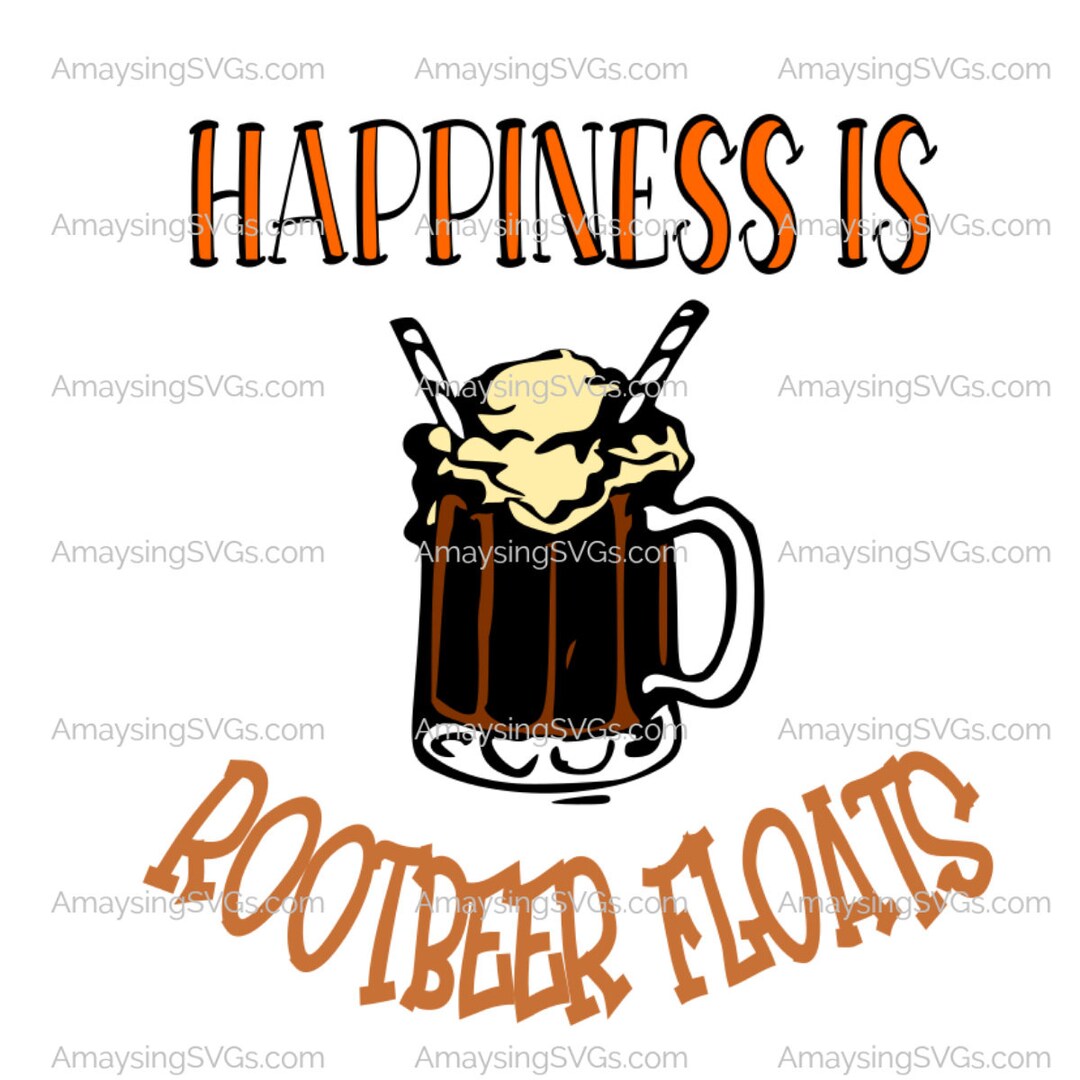Happiness is Root Beer Floats Svg Root Beer Svg Tshirt Svg Ice Cream ...