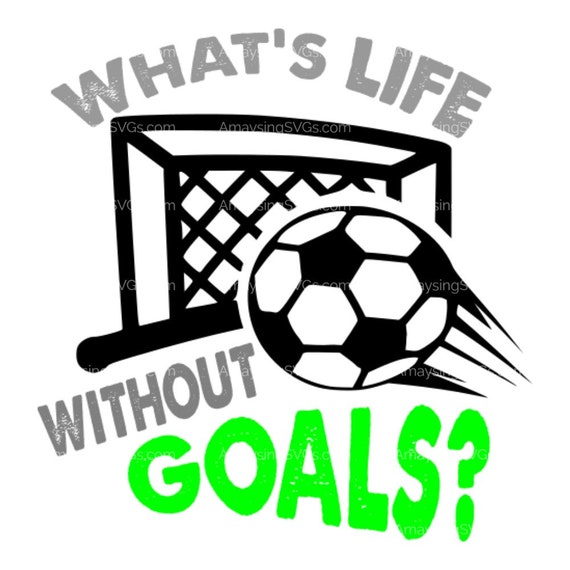 SVG Whats Life Without Goals Svg Soccer Svg Goals Svg Soccer | Etsy Canada