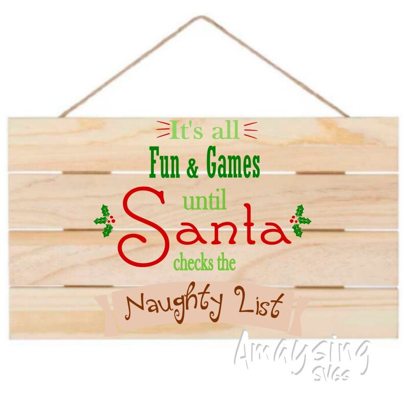 Svg Its All Fun And Games Until Santa Checks The Etsy