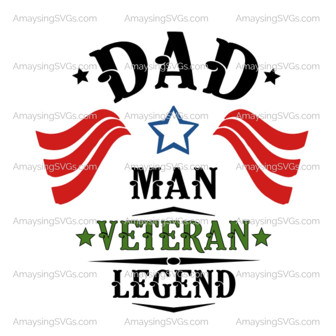 Dad Man Veteran Legend Svg Military Svg Veteran Svg Patriotic Svg ...