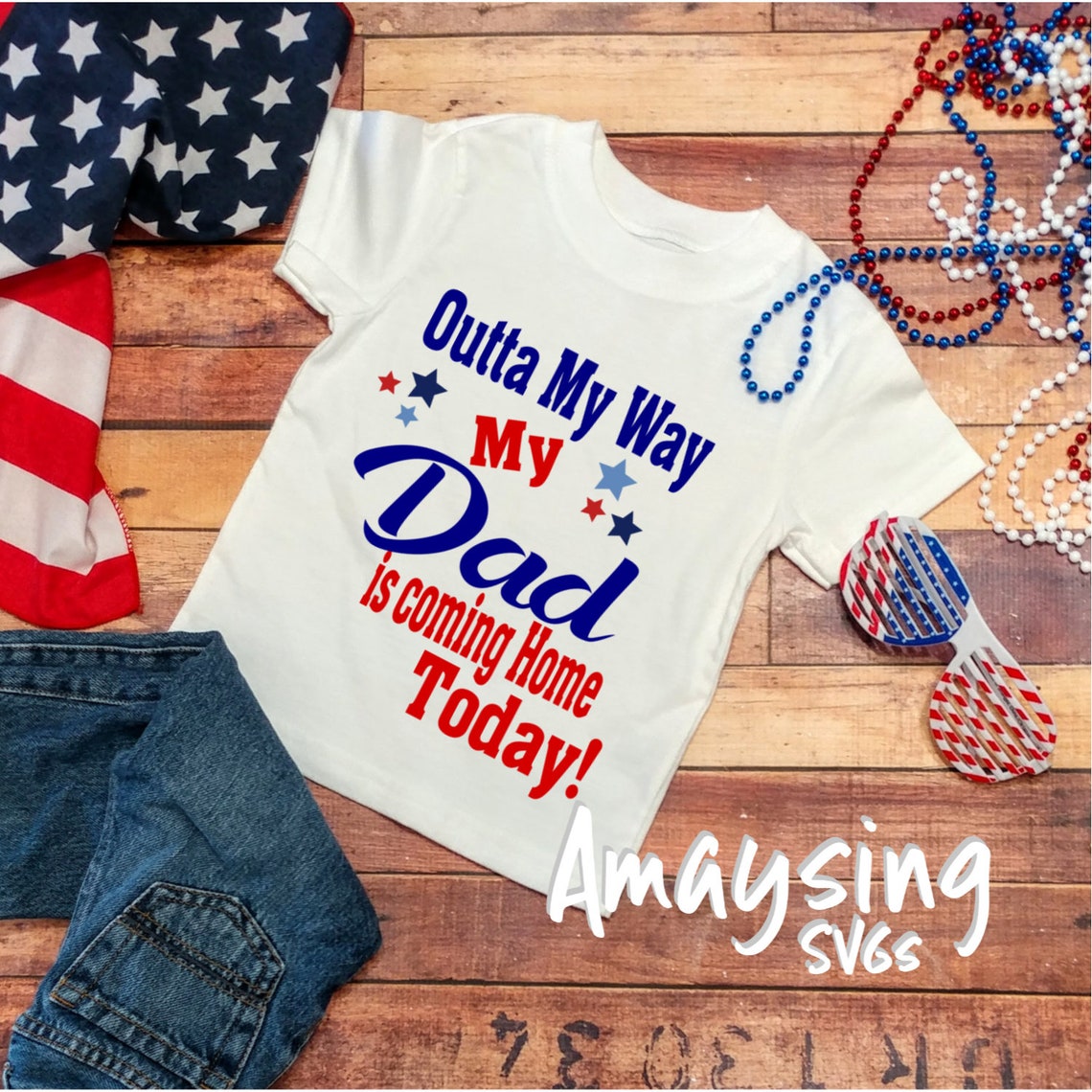 Outta My Way My Dad Is Coming Home Today Svg Homecoming Svg Etsy