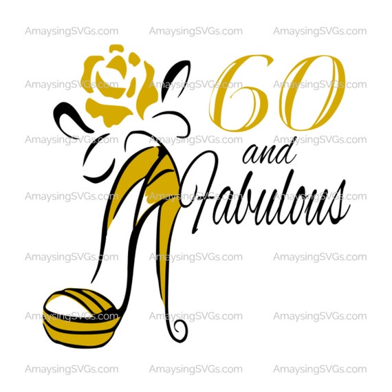 60 and Fabulous Svg 60th Birthday Svg 60th Birthday Theme Svg - Etsy 60 and Fabulous Svg 60th Birthday Svg 60th Birthday Theme Svg - Etsy