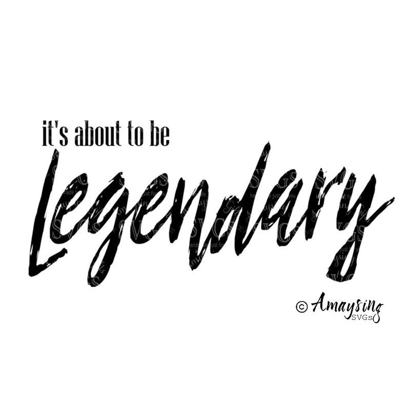 SVG Its about to be Legendary DXF Motivational Tshirt | Etsy