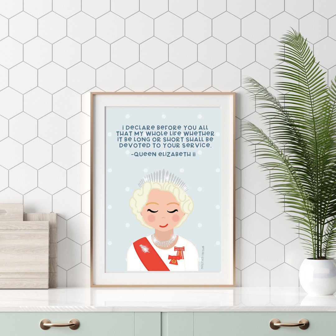 Queen Elizabeth Art Print, Service Quote, Inspiring Woman Poster ...