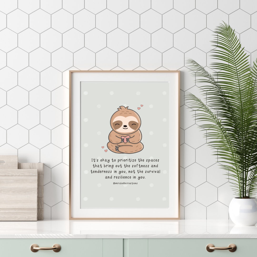 Self Care Sloth, It's Okay to Prioritize Art Print, Inspirational ...