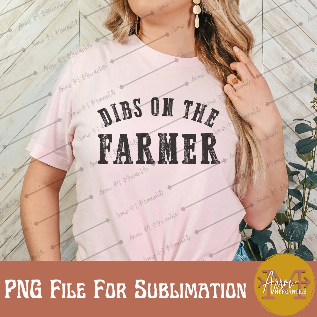 Dibs on the Farmer Country Western Digital Sublimation DTF DTG PNG ...