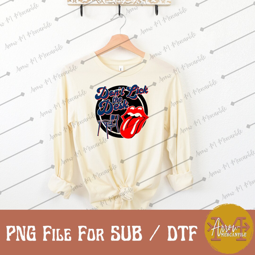 Don't Lick the Desk Digital Download Teacher School Sublimation PNG DTF ...